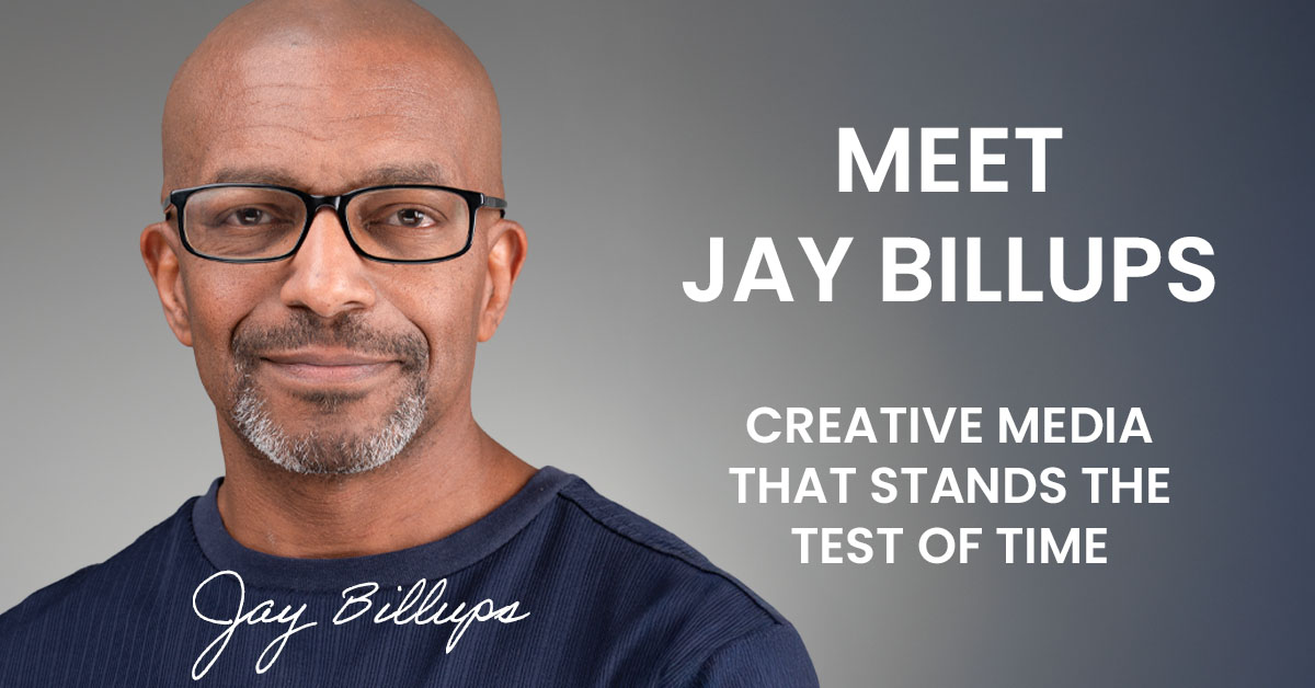 About Jay Billups - Jay Billups Creative Media - JBCM